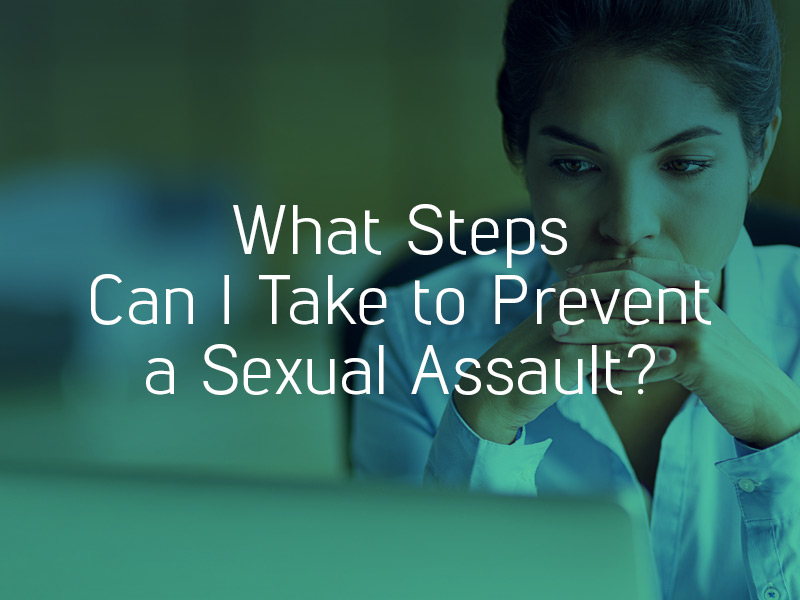Steps to Take to Prevent Sexual Assault